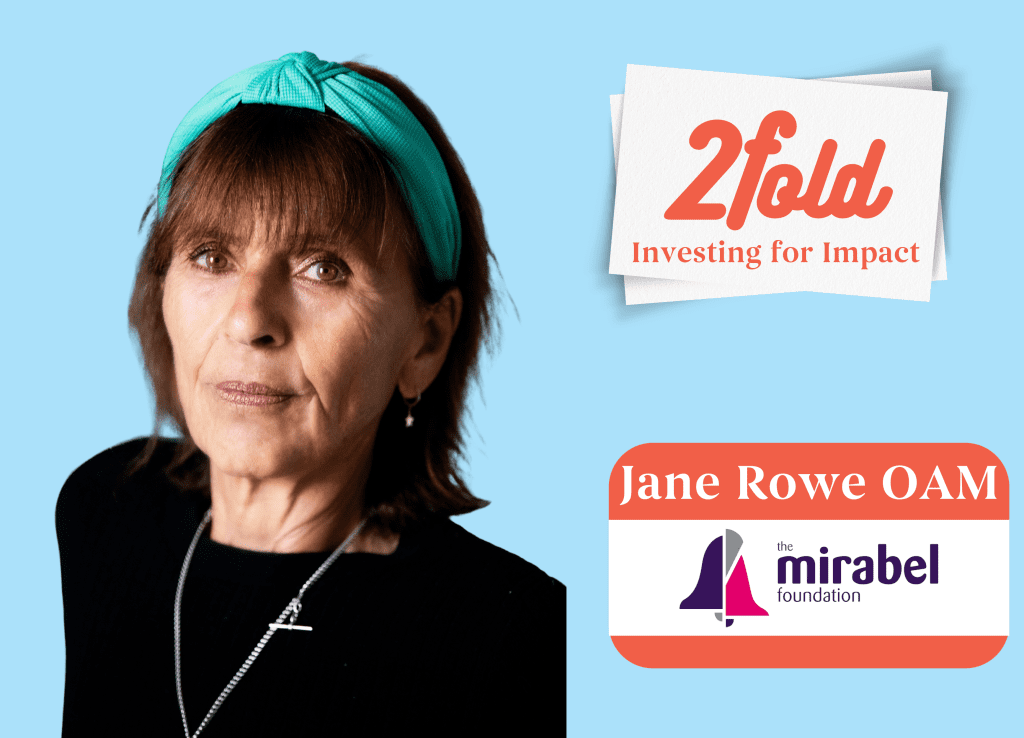 2fold: Investing for impact, Episode 9 with Jane Rowe OAM - Future ...