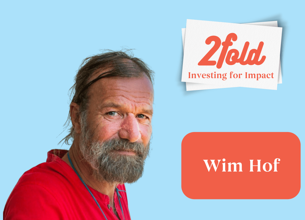 2fold: Investing for impact, special episode with Wim Hof - Future ...